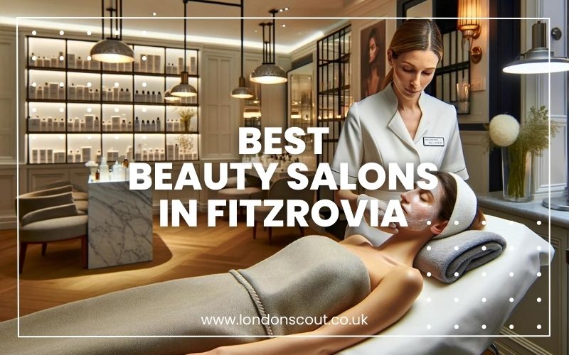 → Best Beauty Salons in Fitzrovia: Discover Hidden Treasures for Your Next Makeover (2025 ...
