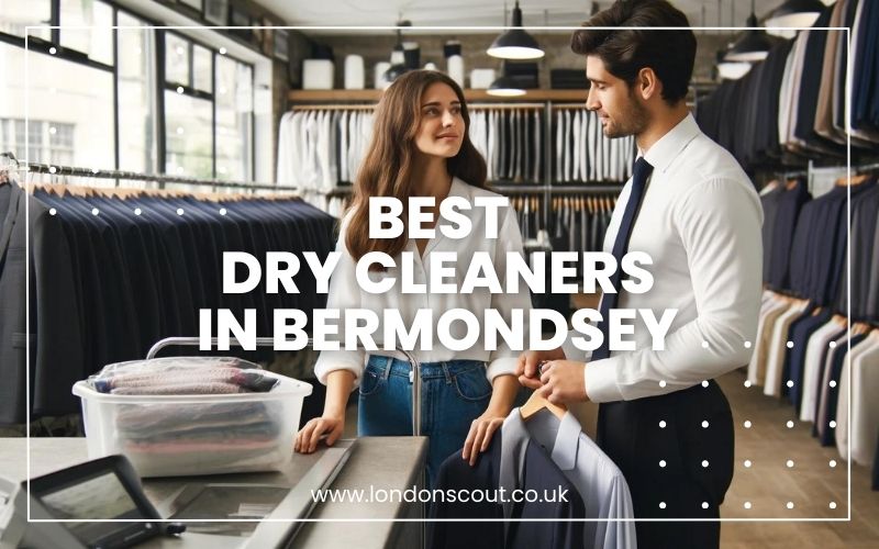 → Best Dry Cleaners in Bermondsey: Your Trusted Experts for Delicate ...
