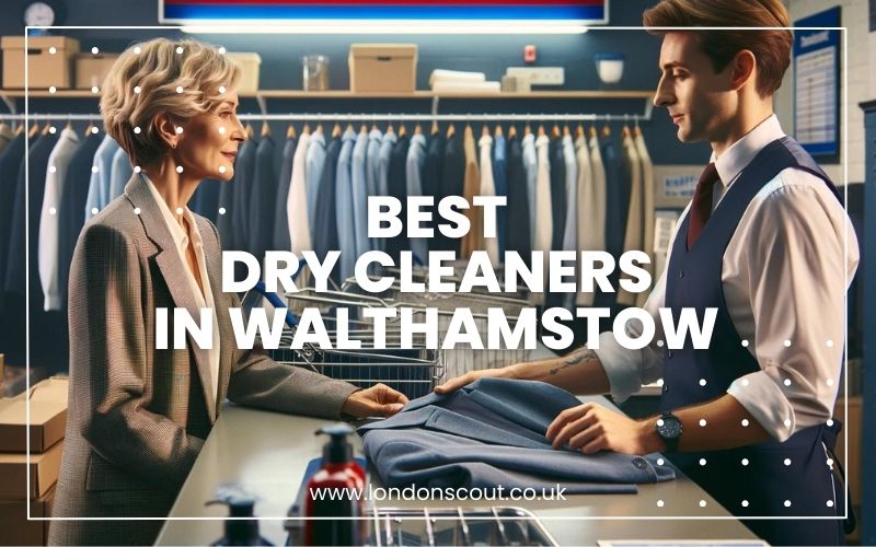 → Best Dry Cleaners in Walthamstow: Top-Rated Services (2026) | LondonScout