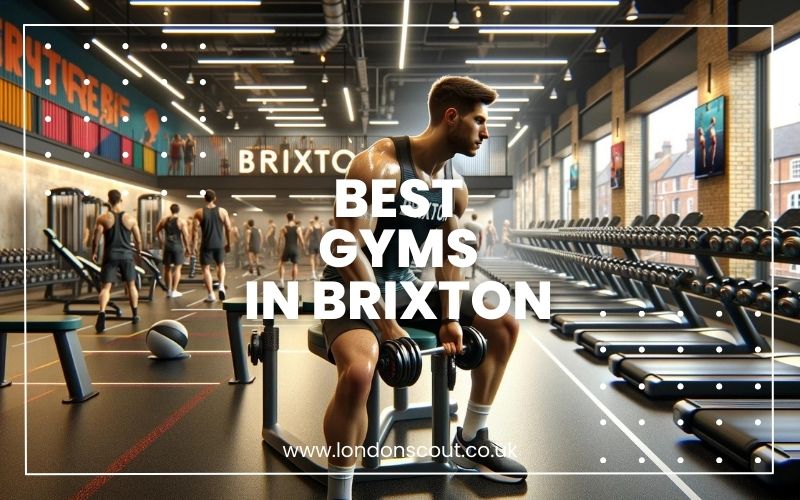 → Best Gyms in Brixton for Every Level: Unlock Fitness (2025) | LondonScout