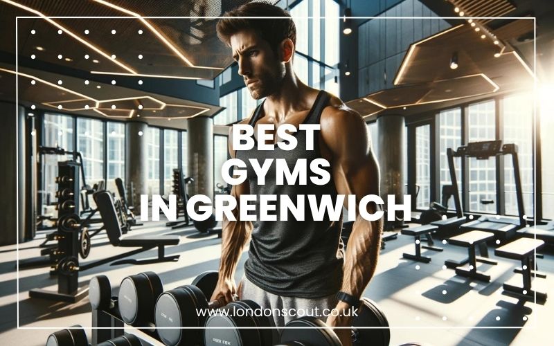 Best Gyms in Greenwich 2024 (Membership Prices & Peak Hours) | LondonScout