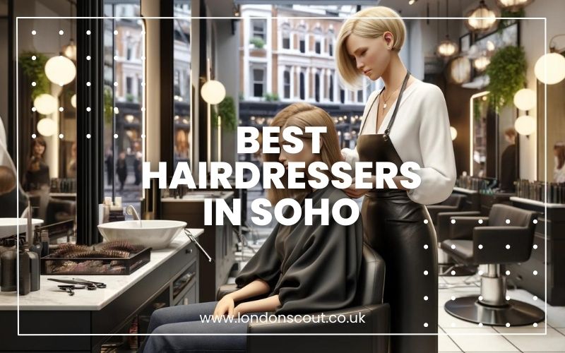 → Best Hairdressers in Soho: Where Top Stylists Create (2025) | LondonScout