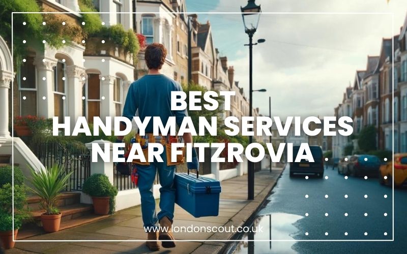 → Best Handyman Services near Fitzrovia: From Leaks to Renovations (Top ...