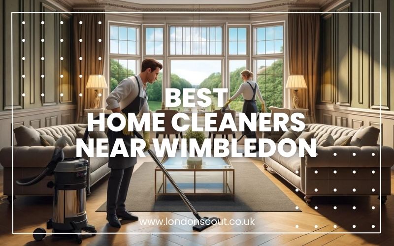 → Best Home Cleaners near Wimbledon: Trusted and Tested (Insider ...