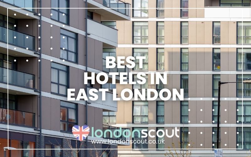 → Best Hotels in East London 2025 | LondonScout