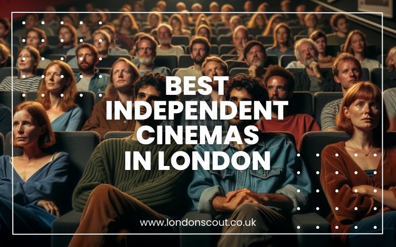 → Best Cinemas in London: Top 2025 Picks for Film Lovers | LondonScout