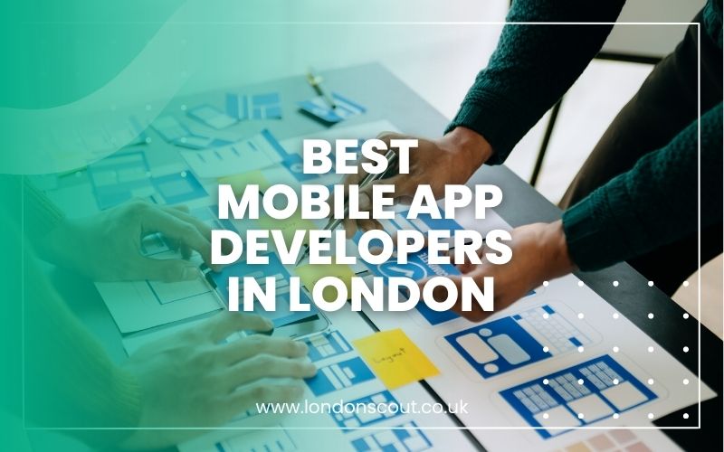 → Best Mobile App Developers in London 2024 | LondonScout