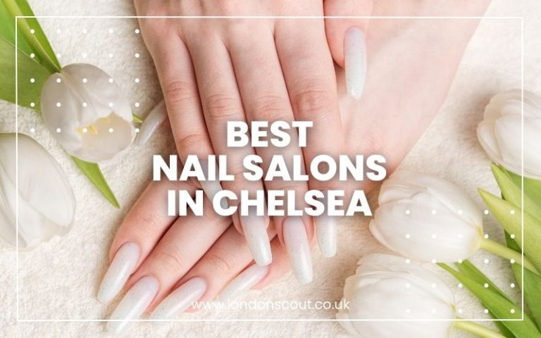→ Best Nail Salons in Chelsea: Ultimate Indulgence 2025 | LondonScout