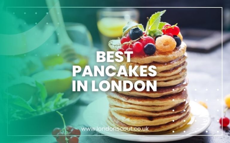 → Fluffy & Fabulous: Best Pancakes in London (2026 Edition) | LondonScout