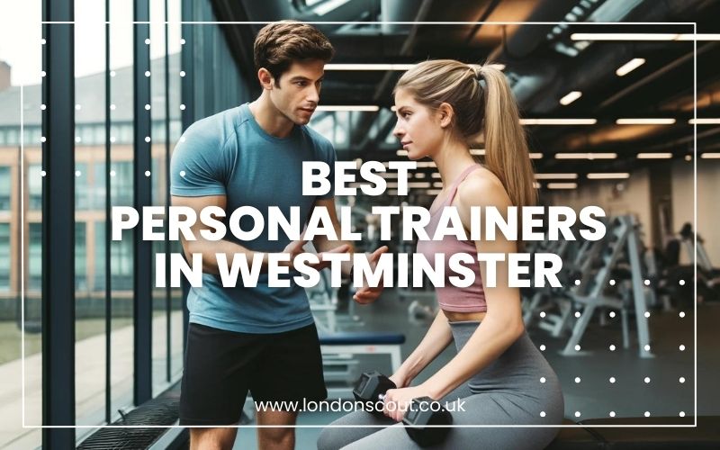 Top Westminster Personal Trainers 2025 (Expert-Verified 2026) | LondonScout