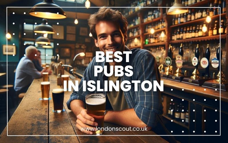 → Best Pubs in Islington: Where Locals Love to Linger 2025 | LondonScout