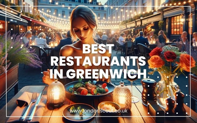 → Best Restaurants in Greenwich: Your Ultimate Guide 2025 | LondonScout