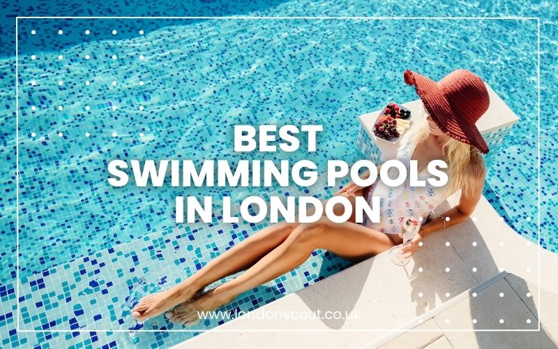 Best London Swimming Pools in 2024 (Locals Ultimate Guide) | LondonScout