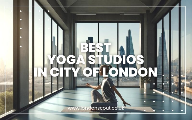 → Best Yoga Studios in City of London: Top Picks for Deepening Your ...